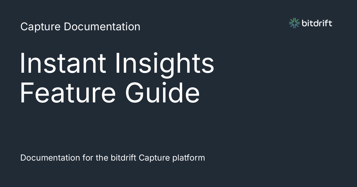 Instant Insights Feature Guide - Capture Documentation